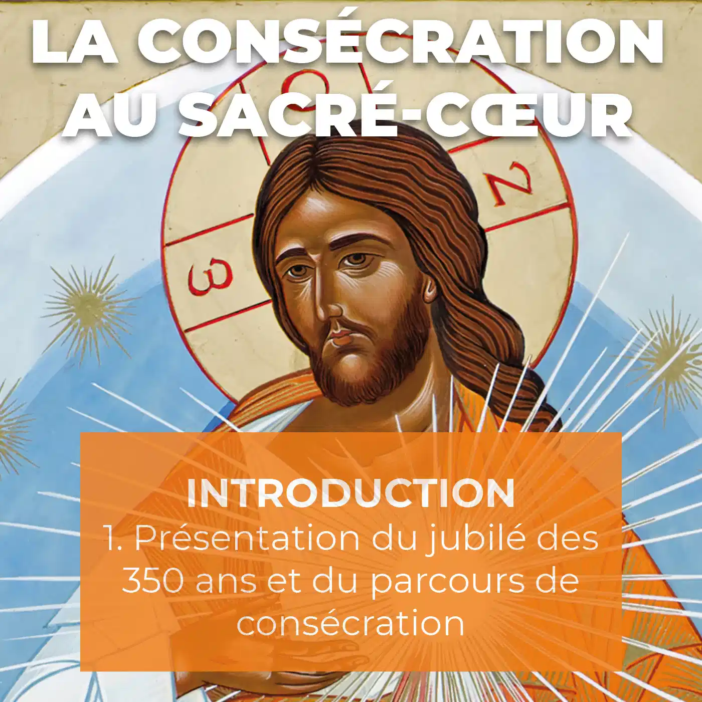 Présentation du parcours sur la consécration - Sanctuaire du Sacré ...